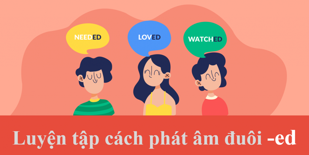 Cách phát âm ed trong tiếng Anh chuẩn – quy tắc phát âm ed dễ nhớ [MẸO]